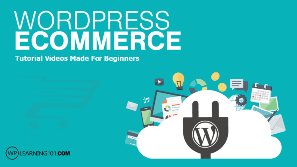 WordPress Website Ecommerce Tutorial Videos Made For Beginners - WP Learning 101